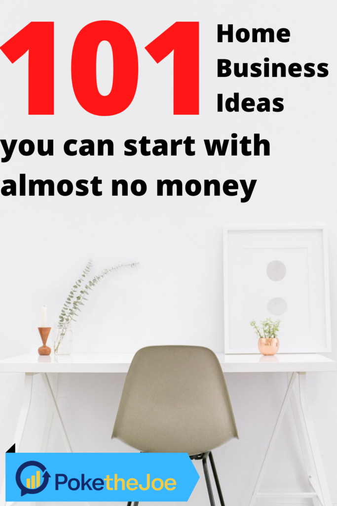 101 Home Business Ideas with Low Startup Costs - PoketheJoe